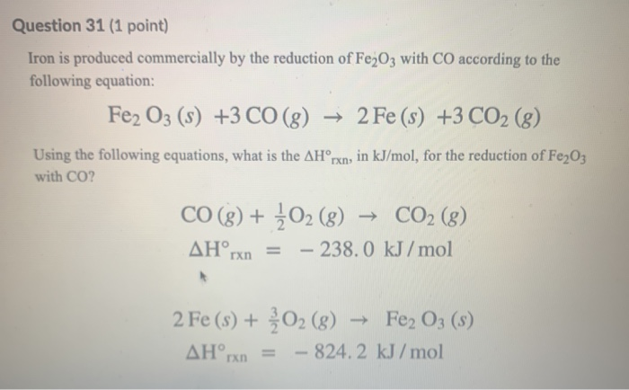 Solved Question 31 (1 point) Iron is produced commercially | Chegg.com