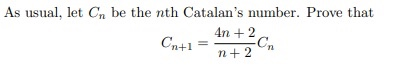 Solved As usual, let On be the nth Catalan's number. Prove | Chegg.com