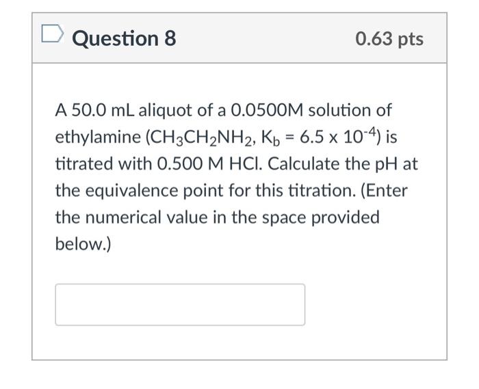 Solved Question 8 0.63 pts - A 50.0 mL aliquot of a 0.0500M | Chegg.com