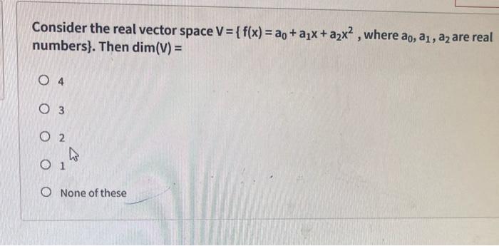 Solved Consider the real vector space V={f(x)=a0+a1x+a2x2, | Chegg.com