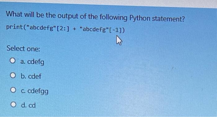 Solved What will be the output of the following Python | Chegg.com
