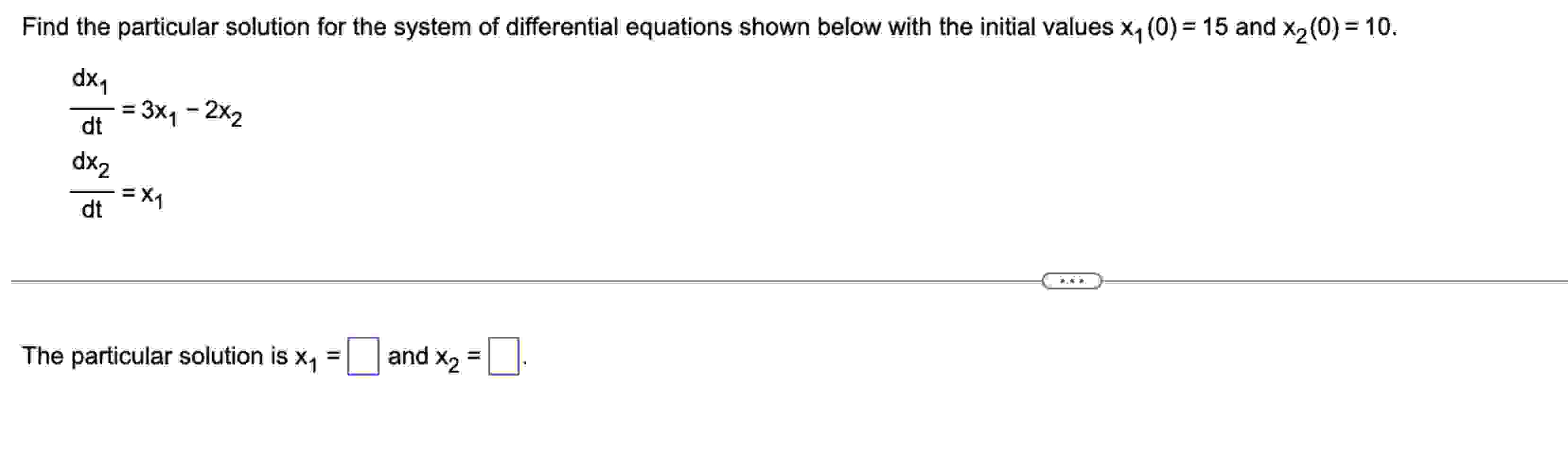 Solved Find the particular solution for the system of | Chegg.com