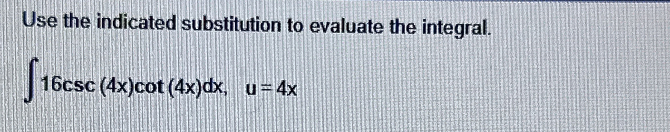 Solved Use the indicated substitution to evaluate the | Chegg.com
