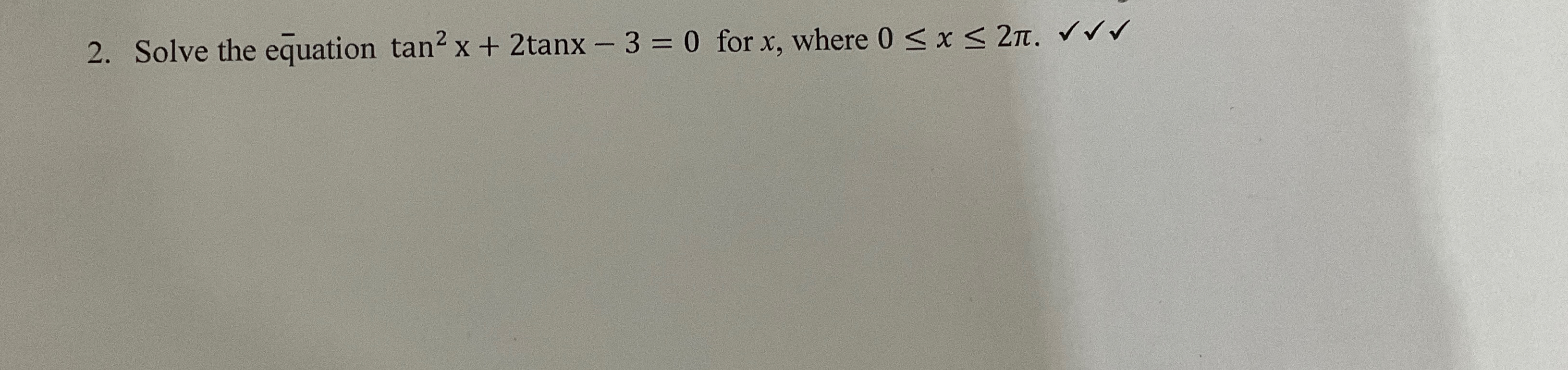 Solved Solve the equation tan2x+2tanx-3=0 ﻿for x, ﻿where | Chegg.com