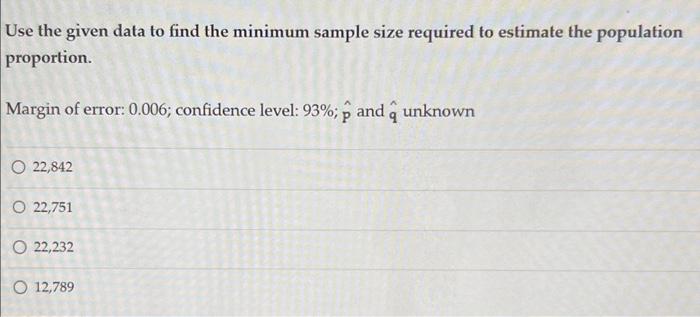Solved Use the given data to find the minimum sample size | Chegg.com