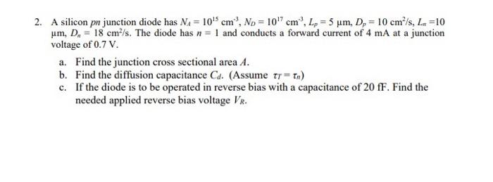 Solved 2. A silicon pn junction diode has NA=1015 | Chegg.com