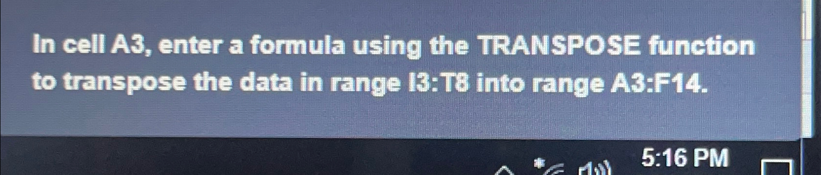 Solved In cell A3, ﻿enter a formula using the TRANSPOSE | Chegg.com