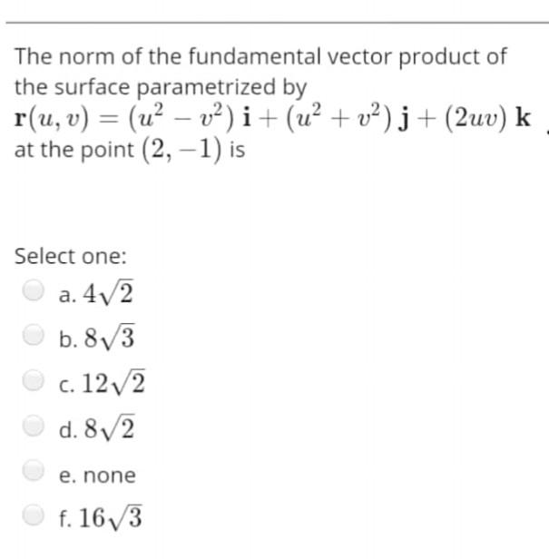 Solved The norm of the fundamental vector product of the | Chegg.com
