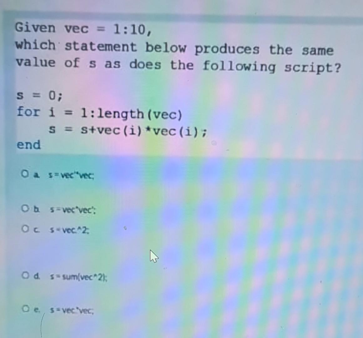 Solved Given vec =1:10, which statement below produces the | Chegg.com