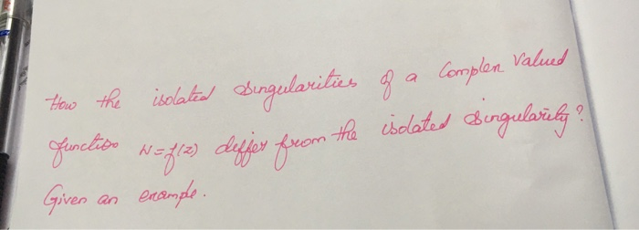 Solved How the isolated Singularities of a complen valued | Chegg.com