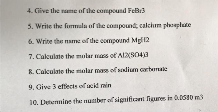 Solved 4. Give the name of the compound FeBr3 5. Write the | Chegg.com
