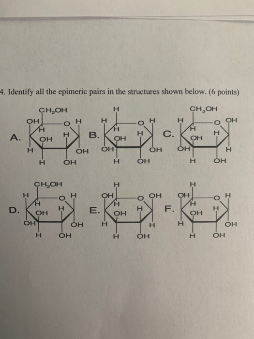 Solved 4. Identify all the epimeric pairs in the structures | Chegg.com