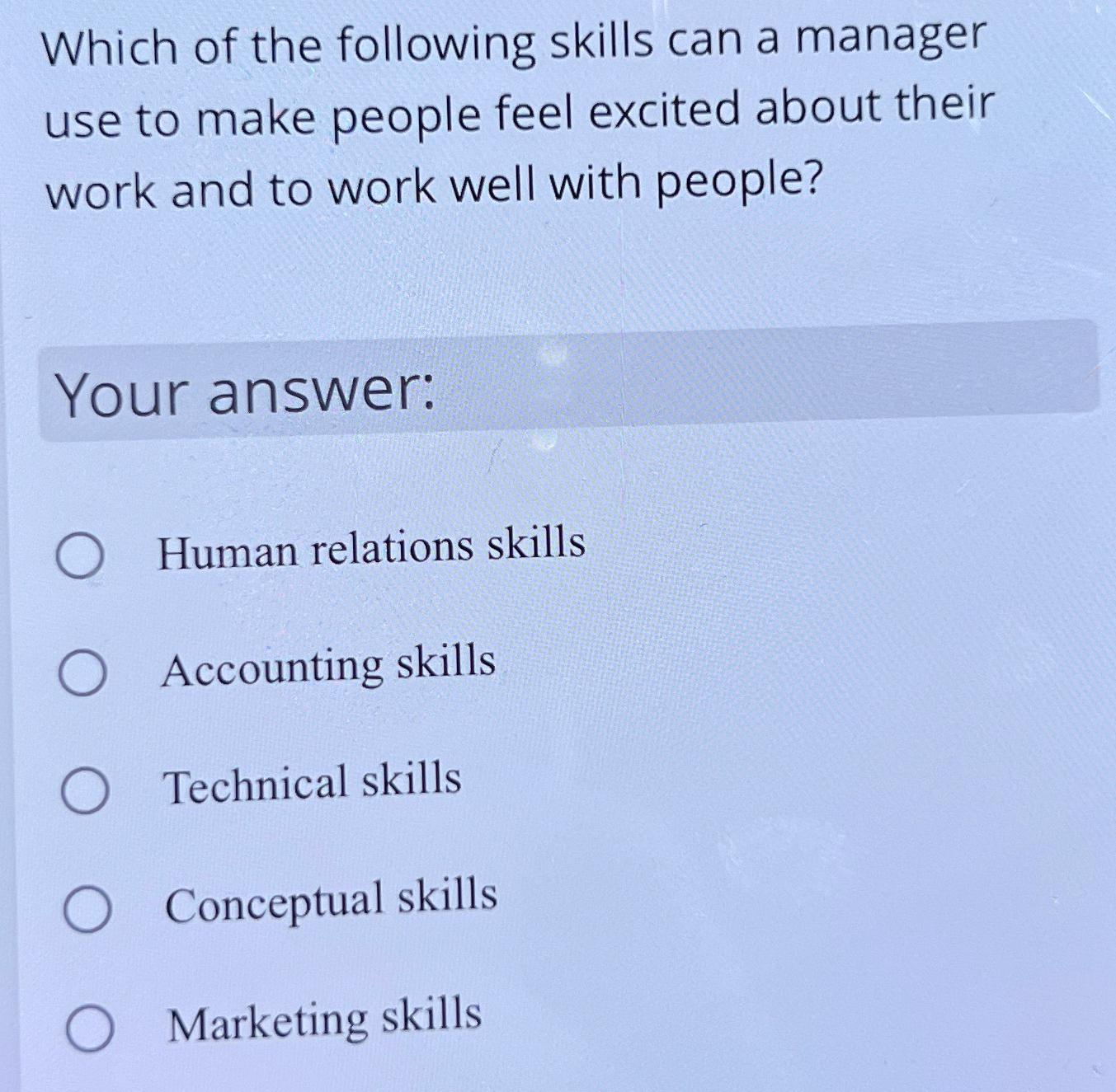 Solved Which of the following skills can a manager use to | Chegg.com