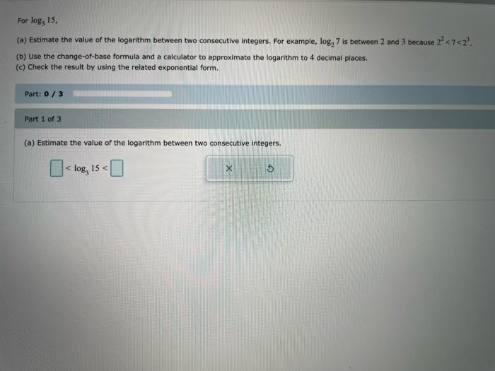 Solved For log315 (a) Estimate the value of the logarithm | Chegg.com