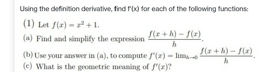 Solved Using the definition derivative, find f'(x) for each | Chegg.com