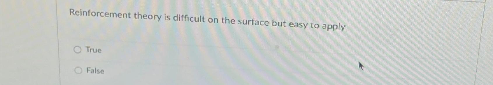 Solved Reinforcement theory is difficult on the surface but | Chegg.com