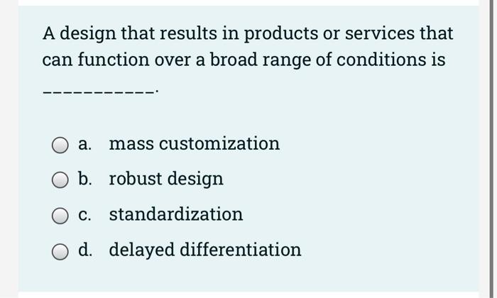 Solved A design that results in products or services that | Chegg.com