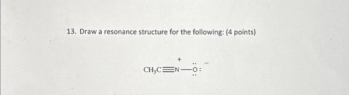 Solved 13. Draw a resonance structure for the following: ( 4 | Chegg.com
