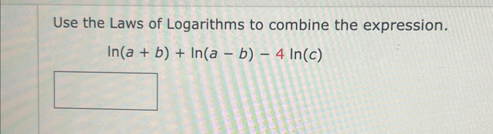 Solved Use the Laws of Logarithms to combine the | Chegg.com