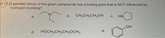 Solved 13 ( 3 points) Which of the given compounds has a | Chegg.com