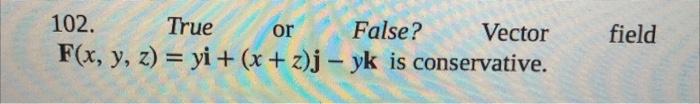 Solved 102. True or False? Vector field | Chegg.com