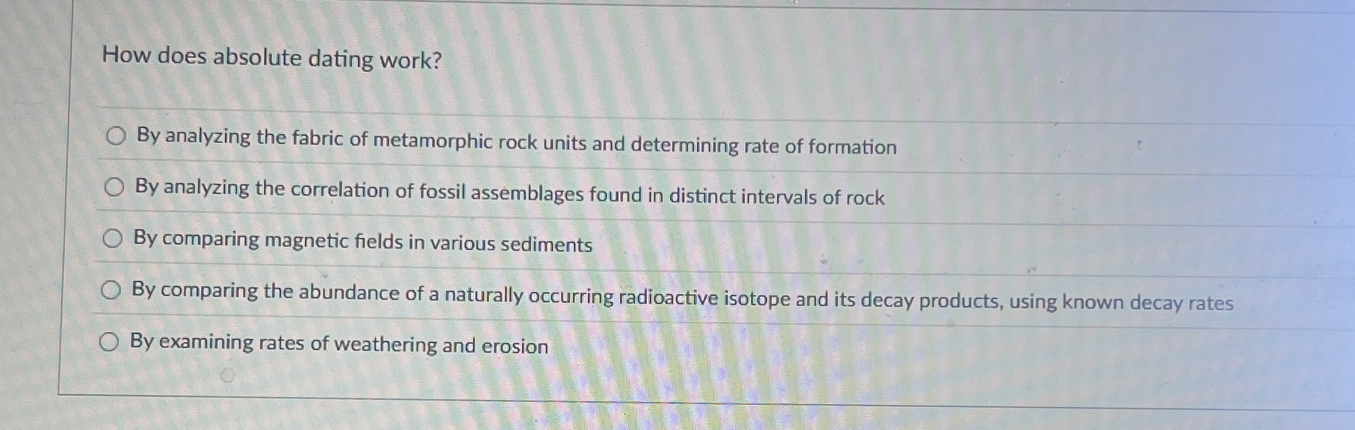 Solved How does absolute dating work?By analyzing the fabric | Chegg.com