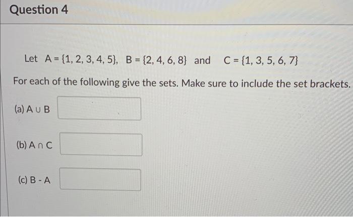 Solved Let A={1,2,3,4,5},B={2,4,6,8} and C={1,3,5,6,7} For | Chegg.com