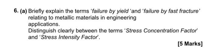Solved - (a) Briefly explain the terms 'failure by yield | Chegg.com