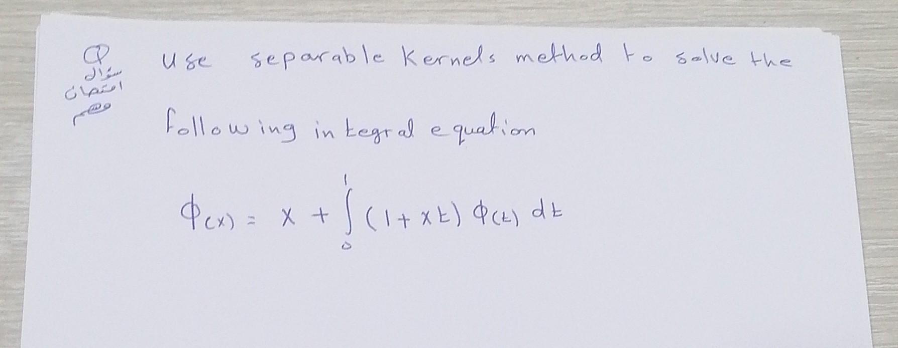 Solved Use separable kernels method to solve the following | Chegg.com