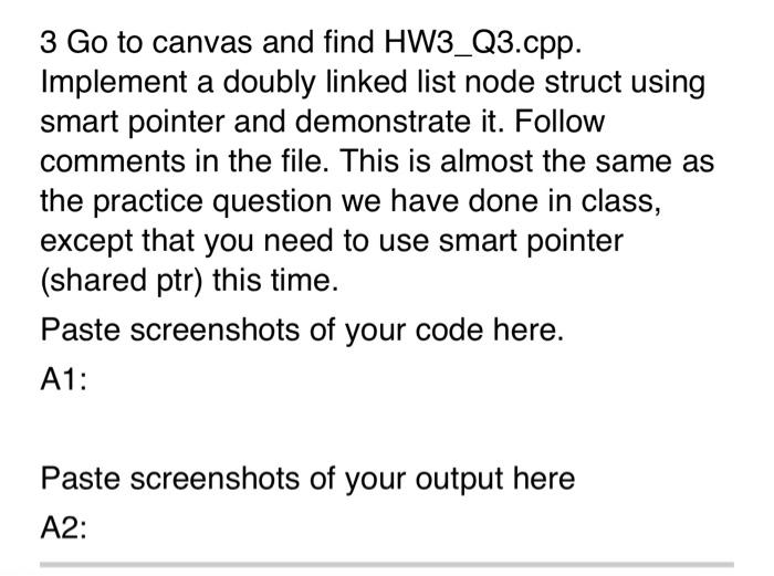 Solved 3 Go To Canvas And Find Hw3q3cpp Implement A 0756