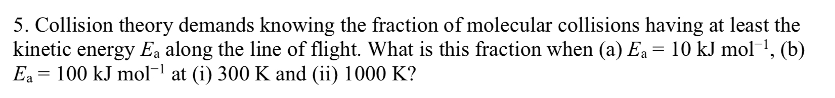 Solved Collision theory demands knowing the fraction of | Chegg.com