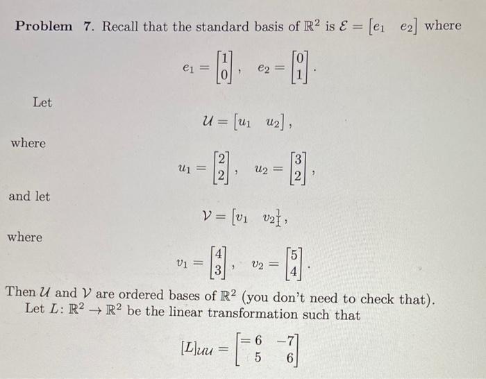 Solved Problem 7. Recall that the standard basis of R2 is | Chegg.com