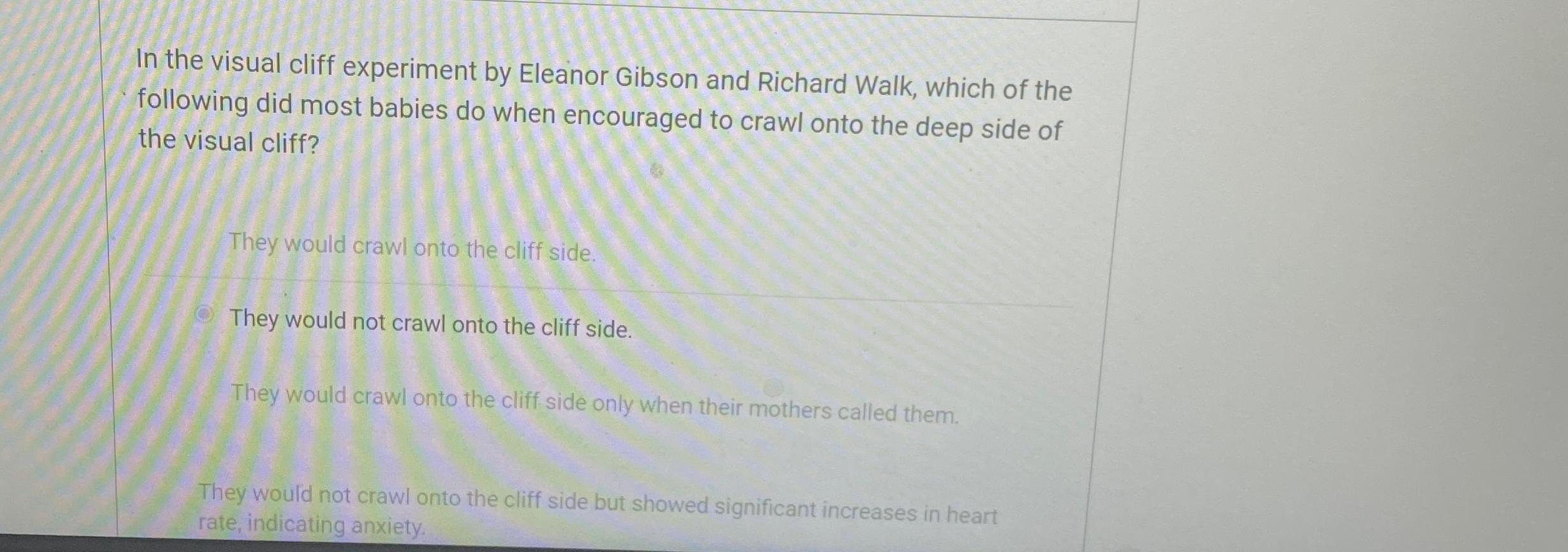 Solved In the visual cliff experiment by Eleanor Gibson and | Chegg.com