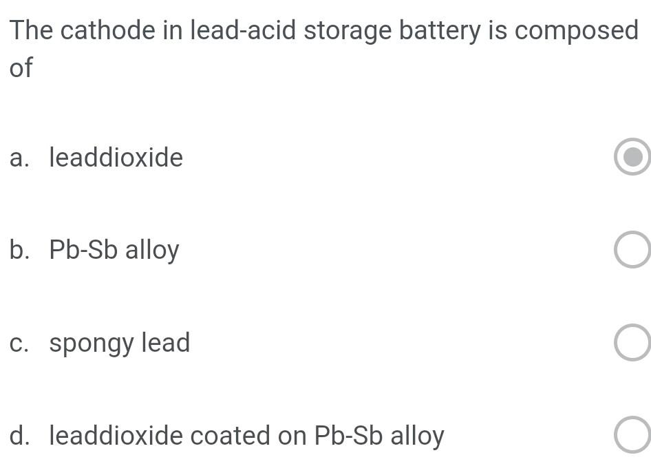 Solved The cathode in lead-acid storage battery is composed | Chegg.com