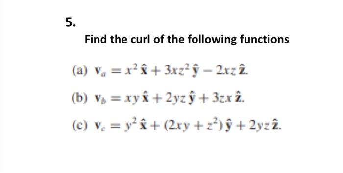 Solved 5. Find the curl of the following functions (a) | Chegg.com