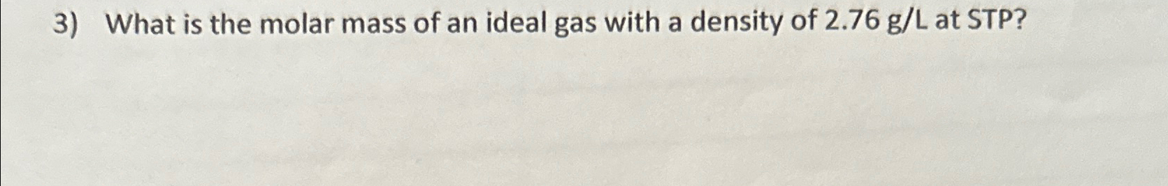 Solved What is the molar mass of an ideal gas with a density | Chegg.com