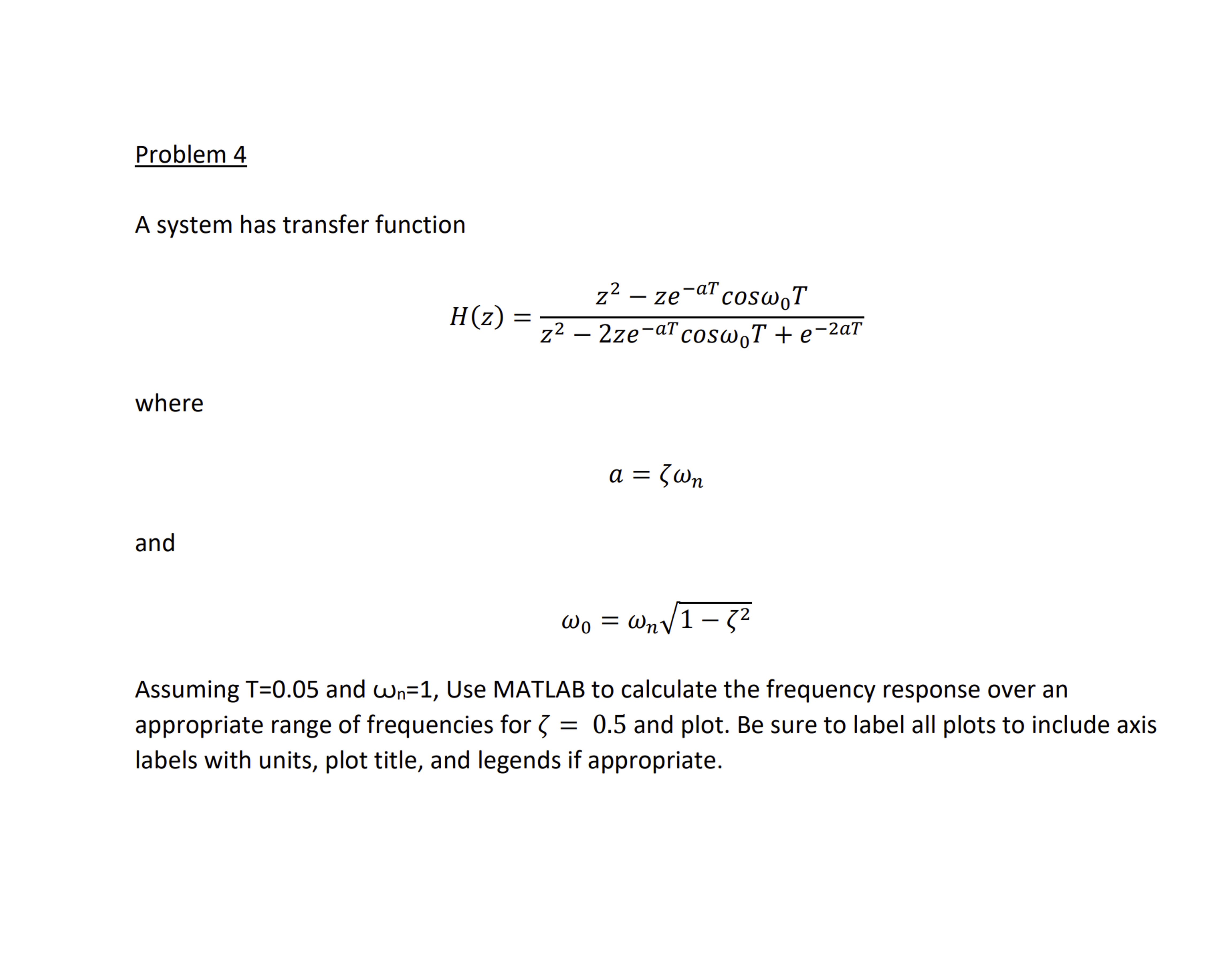Solved Problem 4A system has transfer | Chegg.com
