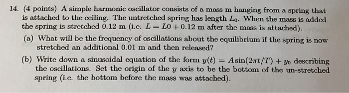 Solved 14. (4 points) A simple harmonic oscillator consists | Chegg.com