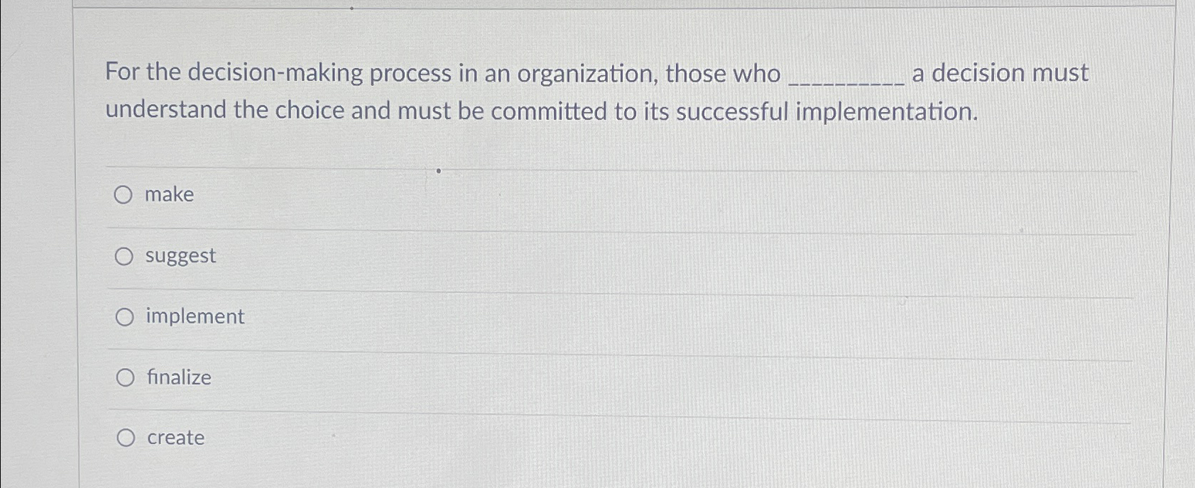 Solved For the decision-making process in an organization, | Chegg.com