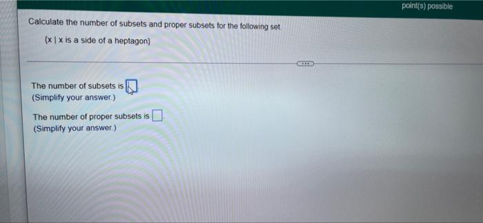 Solved Calculate the number of subsets and proper subsets | Chegg.com