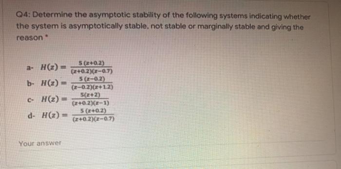 Solved 04: Determine the asymptotic stability of the | Chegg.com