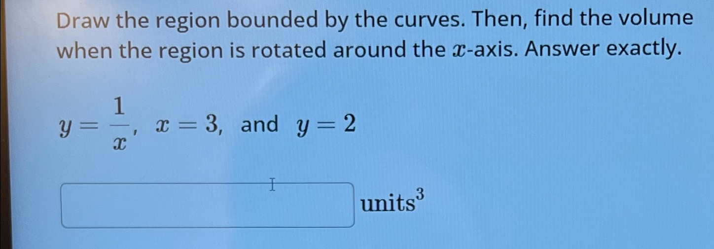 Solved Draw the region bounded by the curves. Then, find the | Chegg.com
