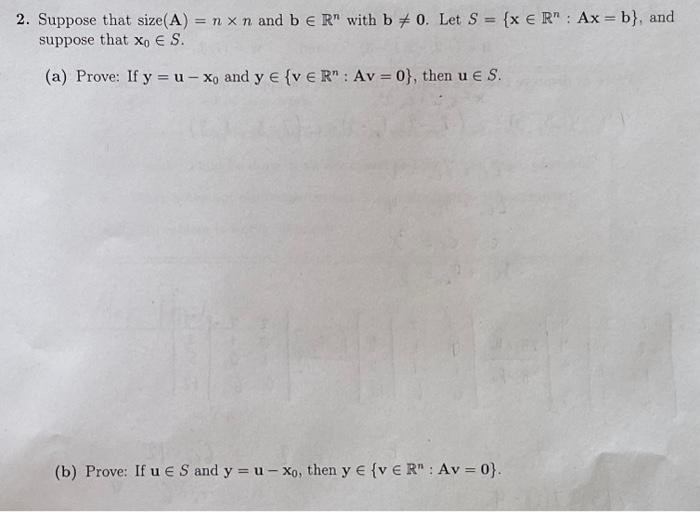Solved 2. Suppose that size(A)=n×n and b∈Rn with b =0. Let | Chegg.com