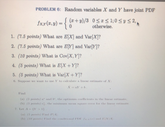 Solved PROBLEM 6: Random variables X and Y have joint PDF | Chegg.com