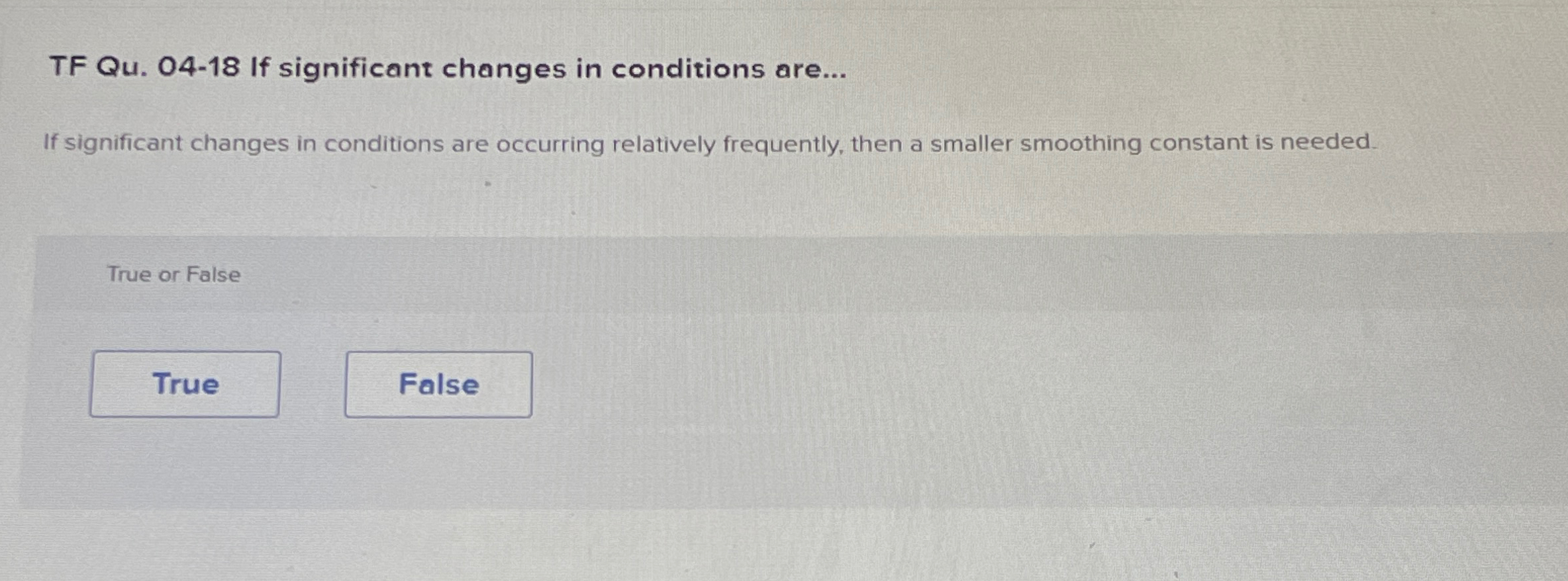 Solved TF Qu. 04-18 ﻿If significant changes in conditions | Chegg.com