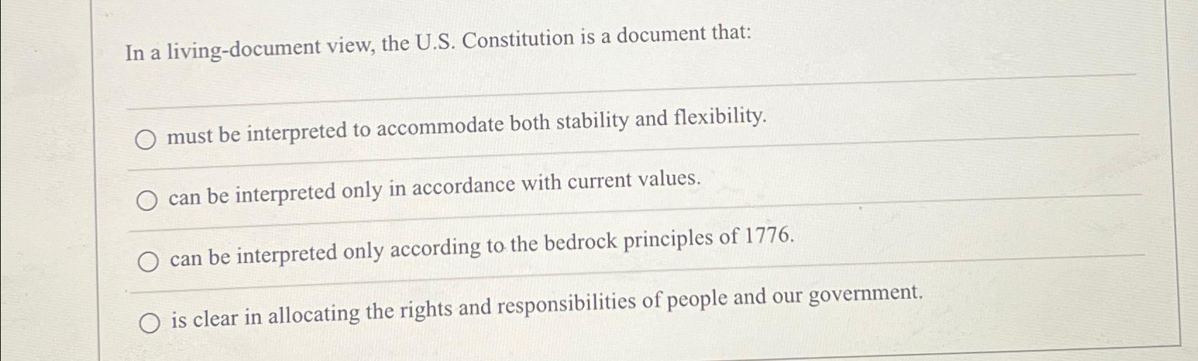 Solved In a living-document view, the U.S. ﻿Constitution is | Chegg.com