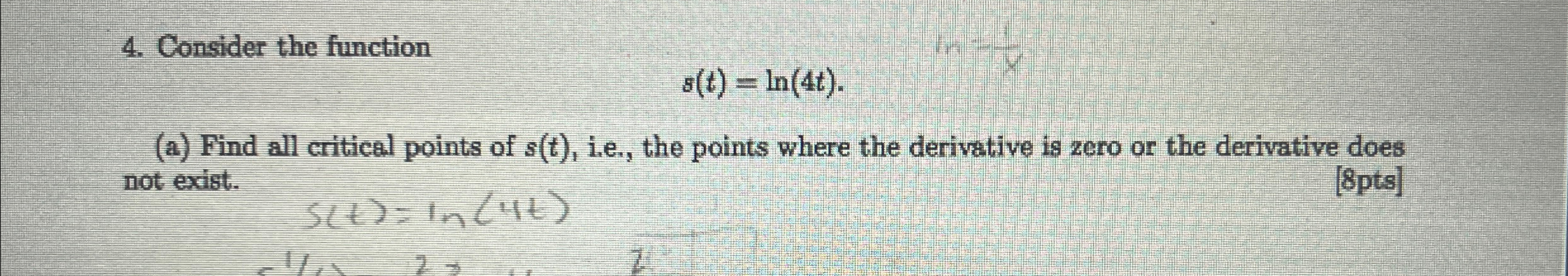 Solved Consider the functions(t)=ln(4t) ﻿Find all critical | Chegg.com