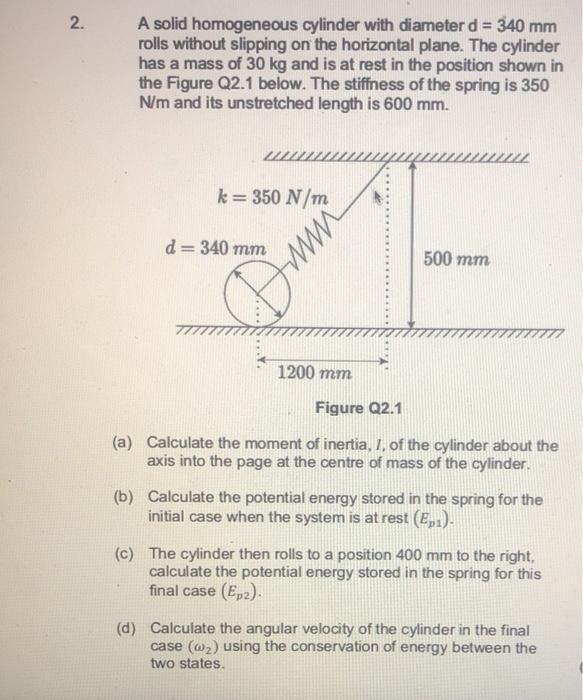 Solved 2. A solid homogeneous cylinder with diameter d = 340 | Chegg.com