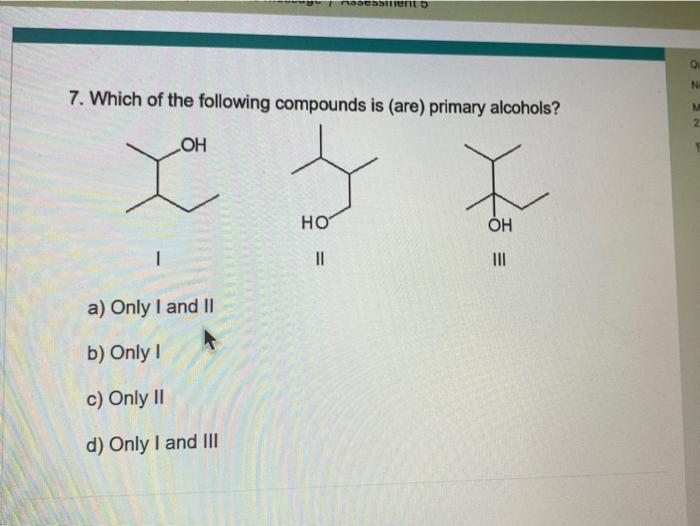 Solved 7. Which of the following compounds is (are) primary | Chegg.com