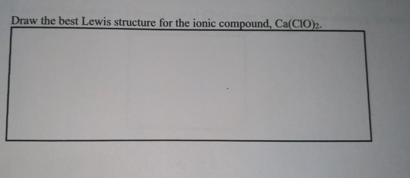 Solved Draw the best Lewis structure for the ionic compound, | Chegg.com